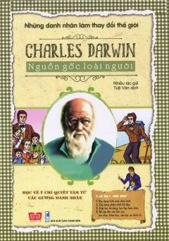 Những Danh Nhân Làm Thay Đổi Thế Giới - Charles Darwin - Nguồn Gốc Loài ...